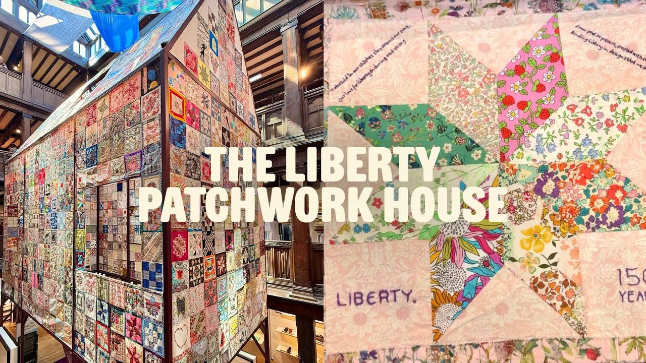 The Liberty Patchwork House & 150th Anniversary Exhibition - YouTube