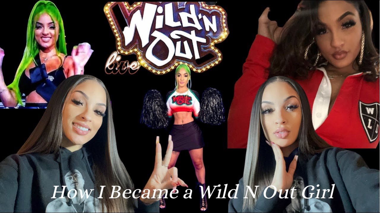 How I Became A Wild N Out Girl - YouTube