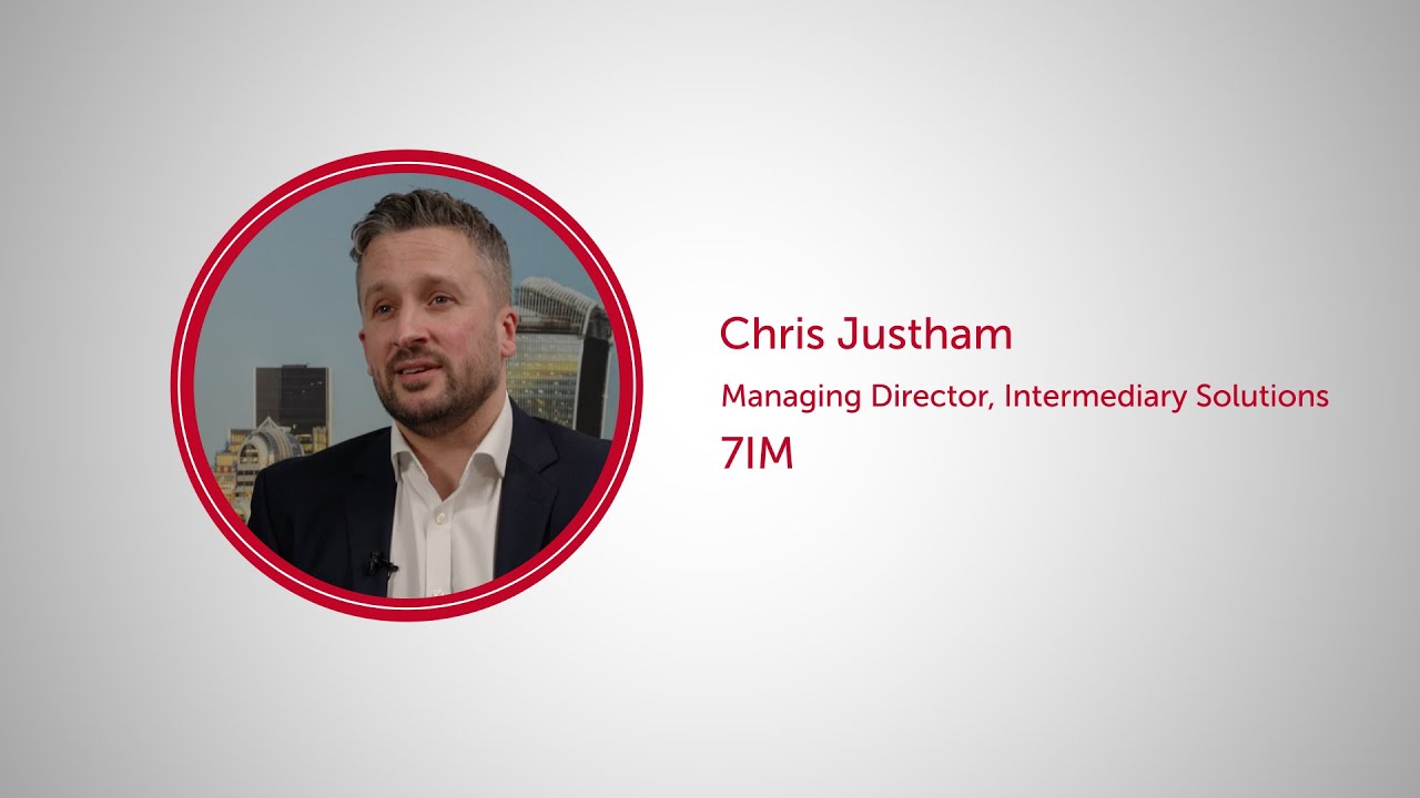 7IM - Chris Justham, Managing Director of Intermediary Solutions - YouTube