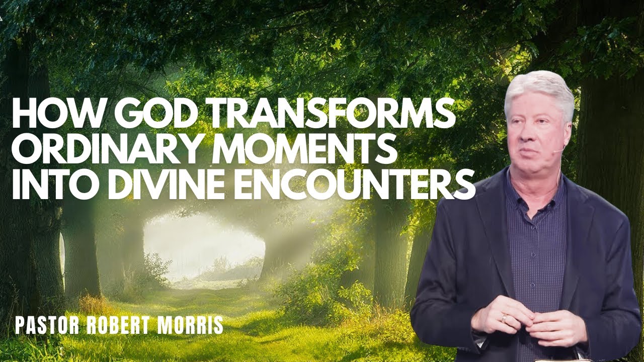 How God Transforms Ordinary Moments into Divine Encounters | Pastor ...