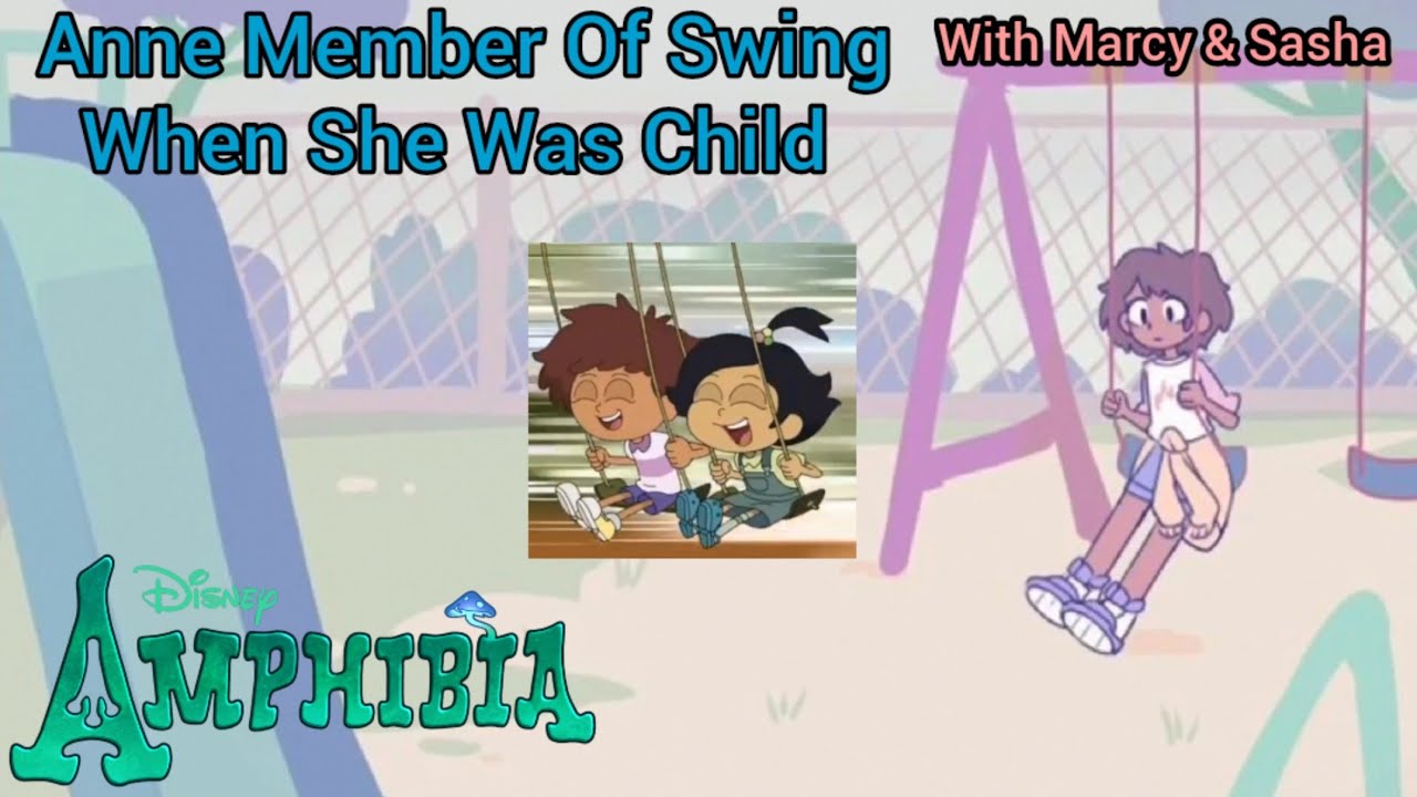 Anne Members Of Swing When She Was Child With Marcy & Sasha (Amphibia ...