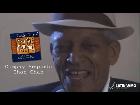Compay Segundo - Chan Chan - Tocando Tierra - World Music Group - YouTube