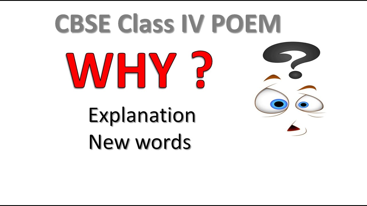 CBSE Class IV poems | Explanation of Poem "Why" - YouTube