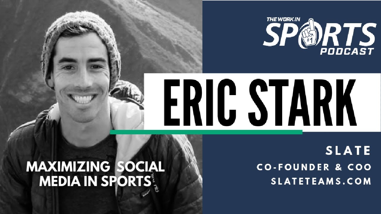 Maximizing Social Media in Sports with Eric Stark, Slate Co-founder ...