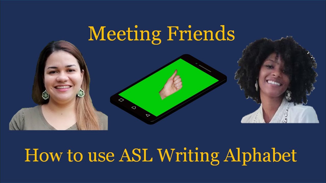 Way to write ASL: How to use ASL Writing Alphabet: Meeting Friends - YouTube