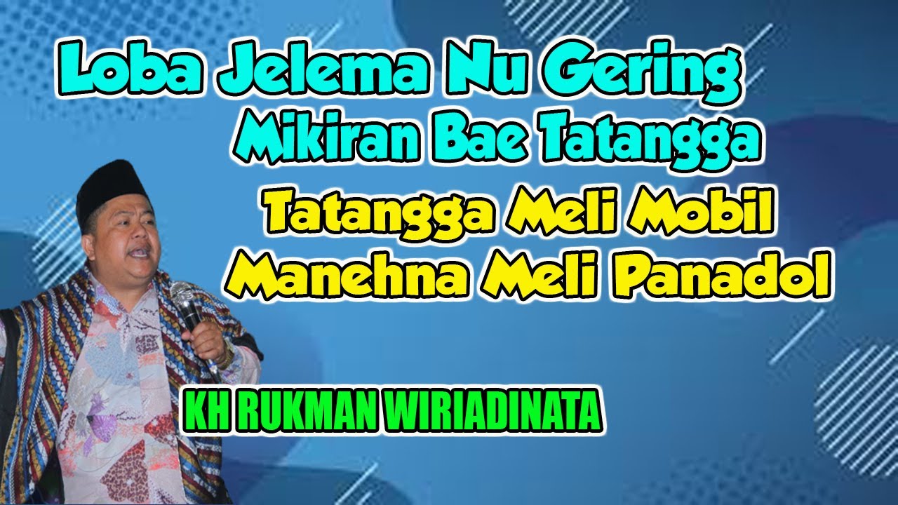 CERAMAH LUCU KH. RUKMAN WIRIADINATA TERBARU 😂 GERING MIKIRAN TATANGGA ...