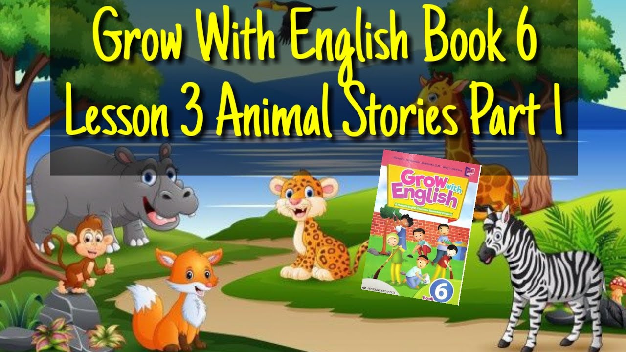 BAHASA INGGRIS KELAS 6 SD GROW WITH ENGLISH BOOK 6 LESSON 3 ANIMAL ...