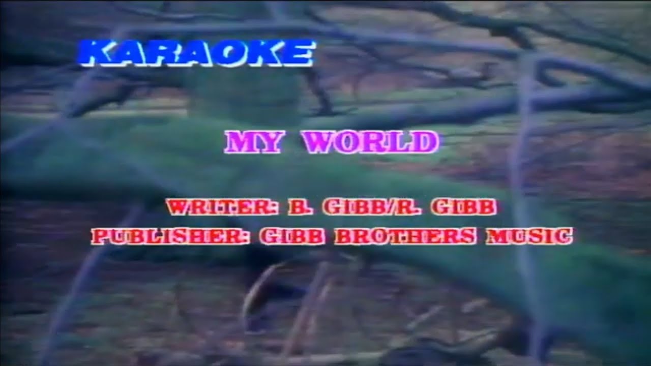 MY WORLD - Bee Gees Greatest Karaoke - YouTube