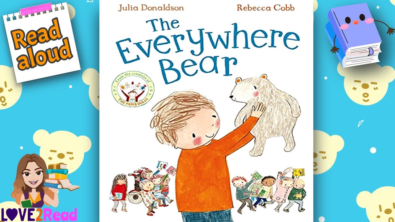 THE EVERYWHERE BEAR by Julia Donaldson 🧸 Read Aloud #storyoftheweek ...