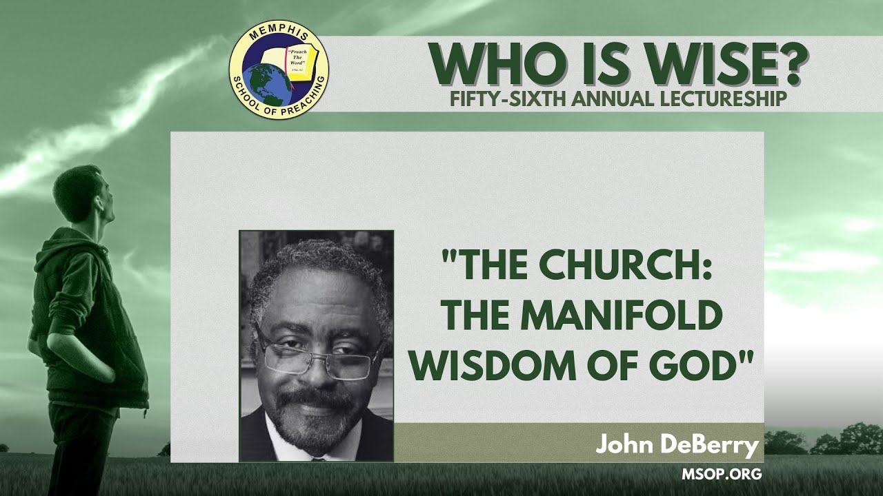 The Church - The Manifold Wisdom of God - John DeBerry - YouTube
