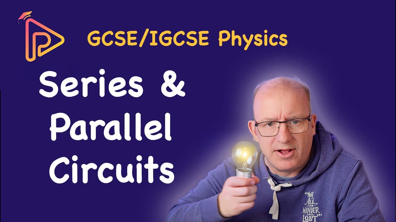 Series & Parallel Circuits Made Easy (GCSE & IGCSE Physics, GCSE ...