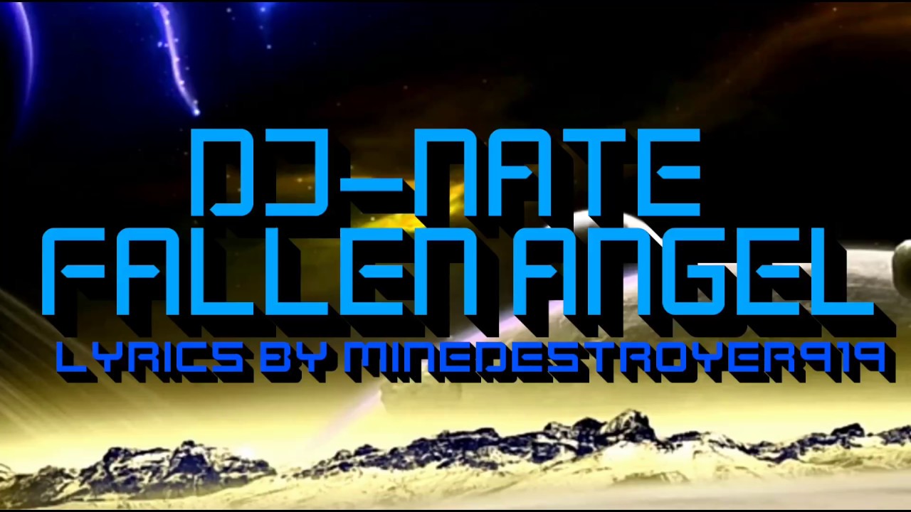 DJ-NATE FALLEN ANGEL LYRICS - YouTube