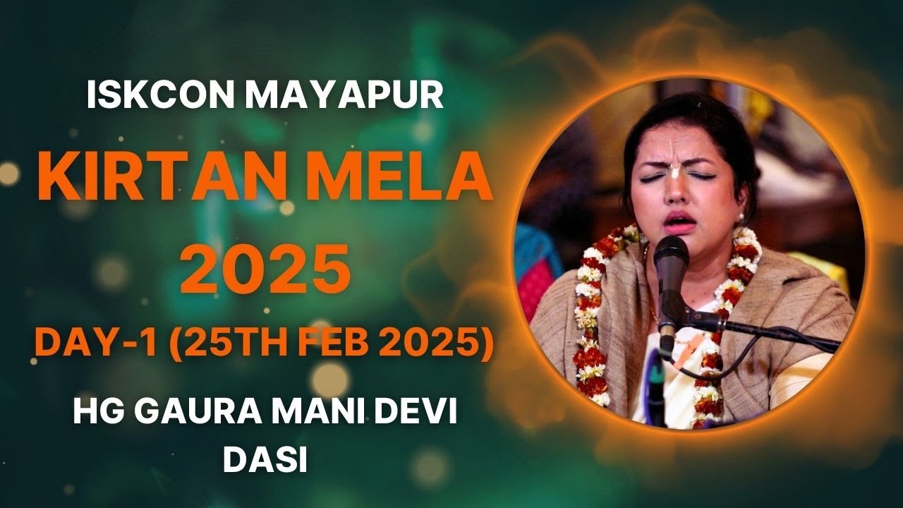 ISKCON Mayapur Kirtan Mela 2025 || Day - 1 || HG Gaura Mani Devi Dasi - YouTube