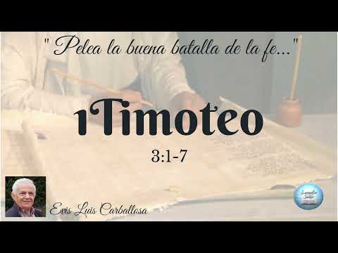 1 Timoteo 3: 1-7, hno Evis L. Carballosa