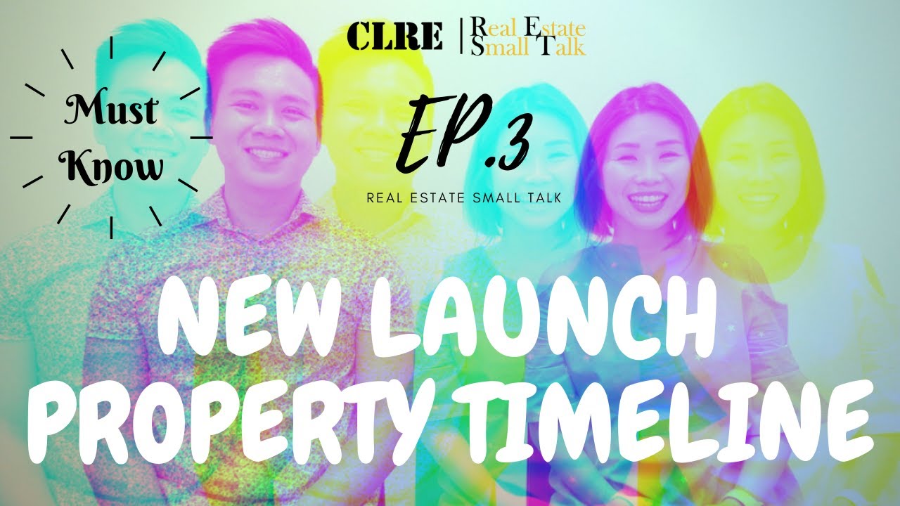 New Launch Property Timeline | EP3 Real Estate Small Talk! | Singapore ...
