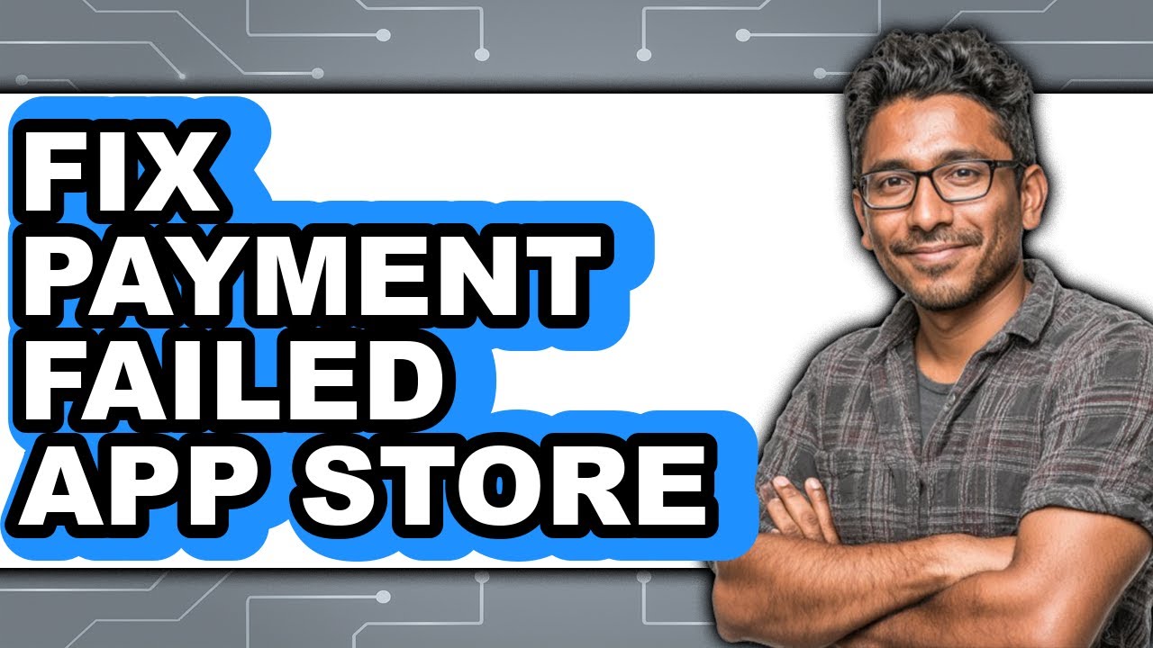 How to Fix Payment Failed App Store - Step by Step - YouTube