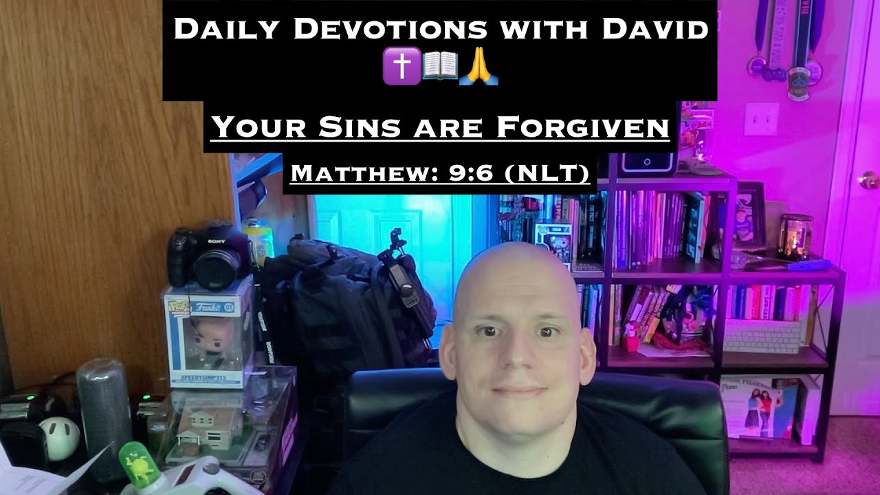 Daily Devotions with David: Your Sins are Forgiven: Matthew: 9:6 (NLT ...