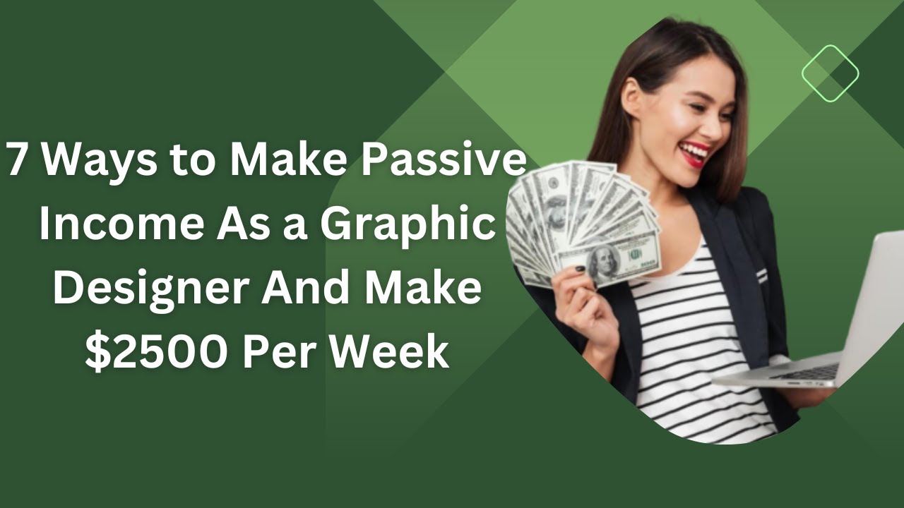 7 Ways to Make Passive Income as a Graphic Designer And Make $2500 Per ...