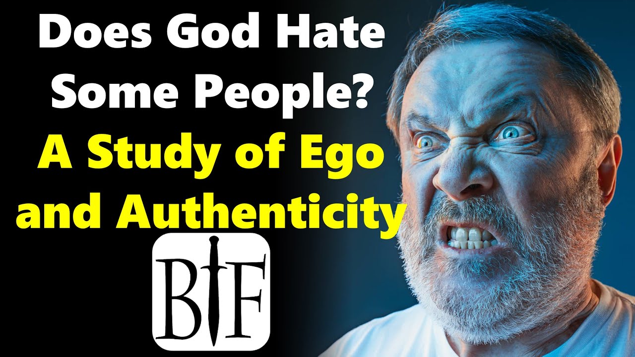 Does God Hate Some People? A Study of Ego and Authenticity - YouTube