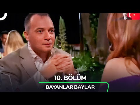 Bayanlar Baylar 10. Bölüm