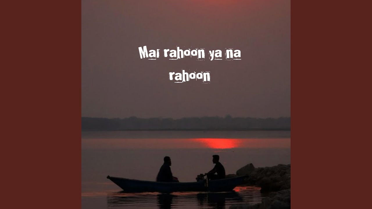 Mai rahoon ya na rahoon - Md Ashraful Islam: Song Lyrics, Music Videos ...