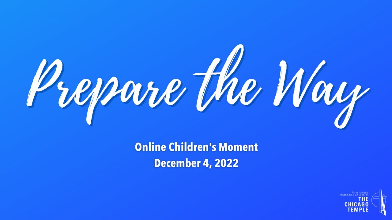 "Prepare the Way" - Online Children's Moment - December 4, 2022 - YouTube