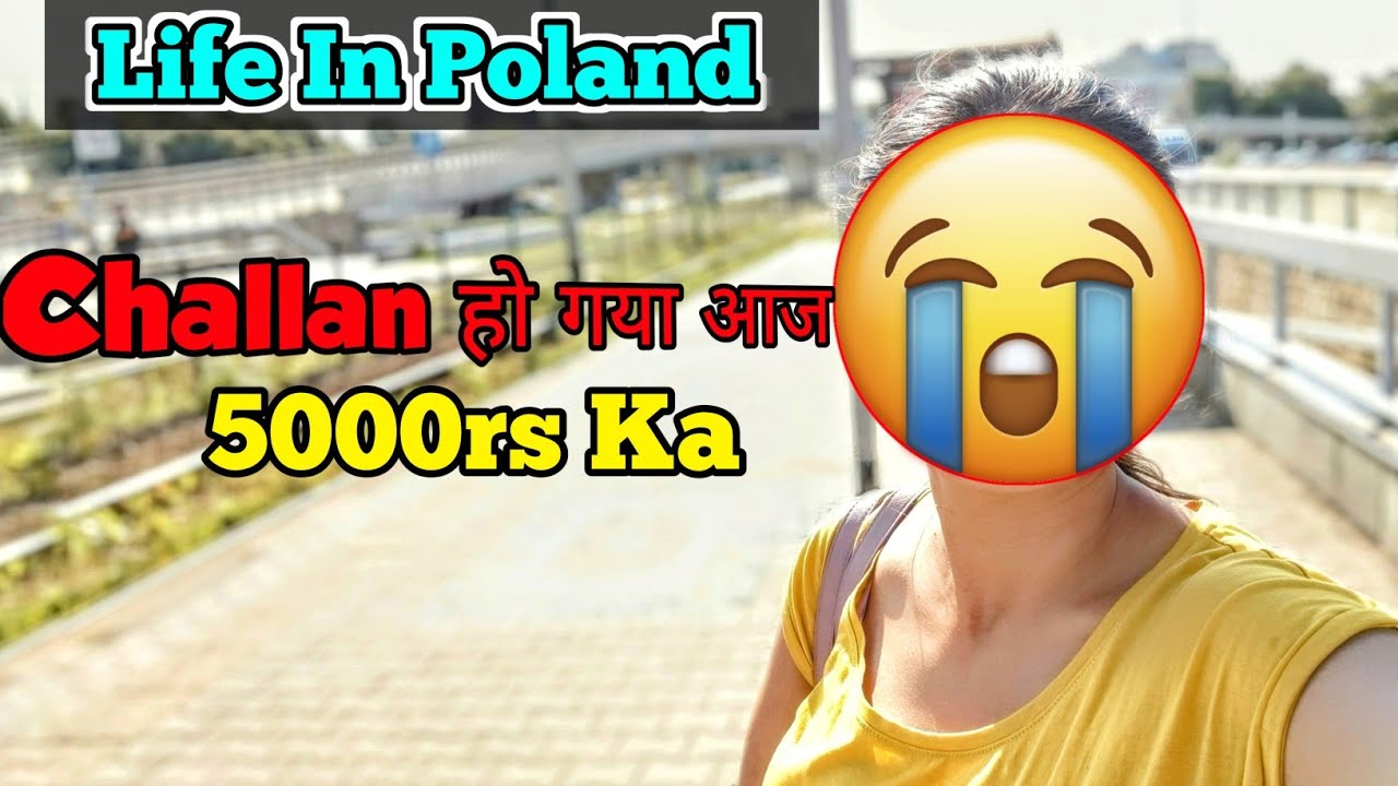 Poland Me Ho Gaya 5000 Ka Challan 😭😭 | Bahut Bura Hua 😔 | Poland Vlog | Vlog - YouTube