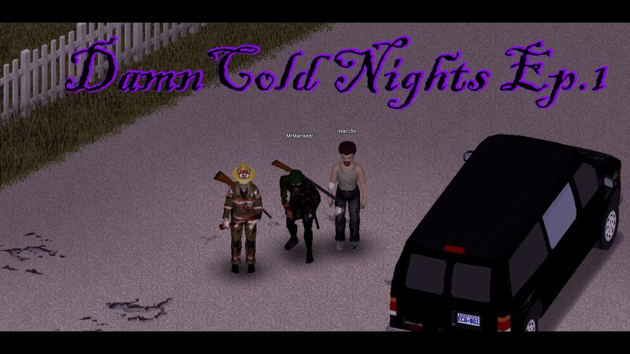 Project Zomboid: Damn Cold Nights Ep.1 - YouTube