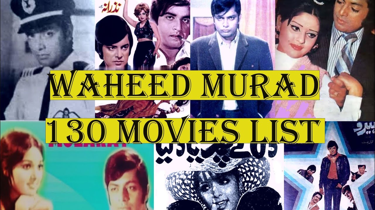 Pakistani Actor Waheed Murad Movies List👑🏆♥️💥🎀👔 🥳🎶👑 - YouTube