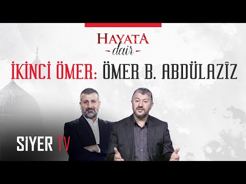 İkinci Ömer: Ömer b. Abdülazîz - Hayata Dair 11. Bölüm