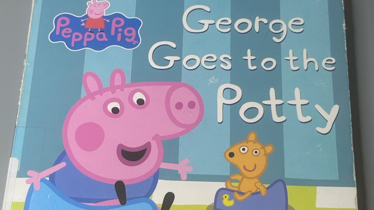 Peppa Pig/ George Goes to the Potty - A kids book read aloud - YouTube
