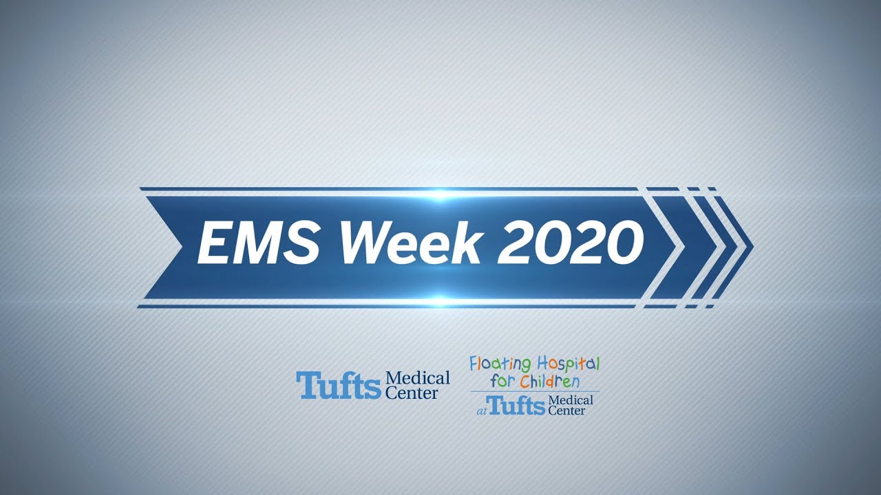Celebrating EMS Week 2020 | Tufts Medical Center - YouTube