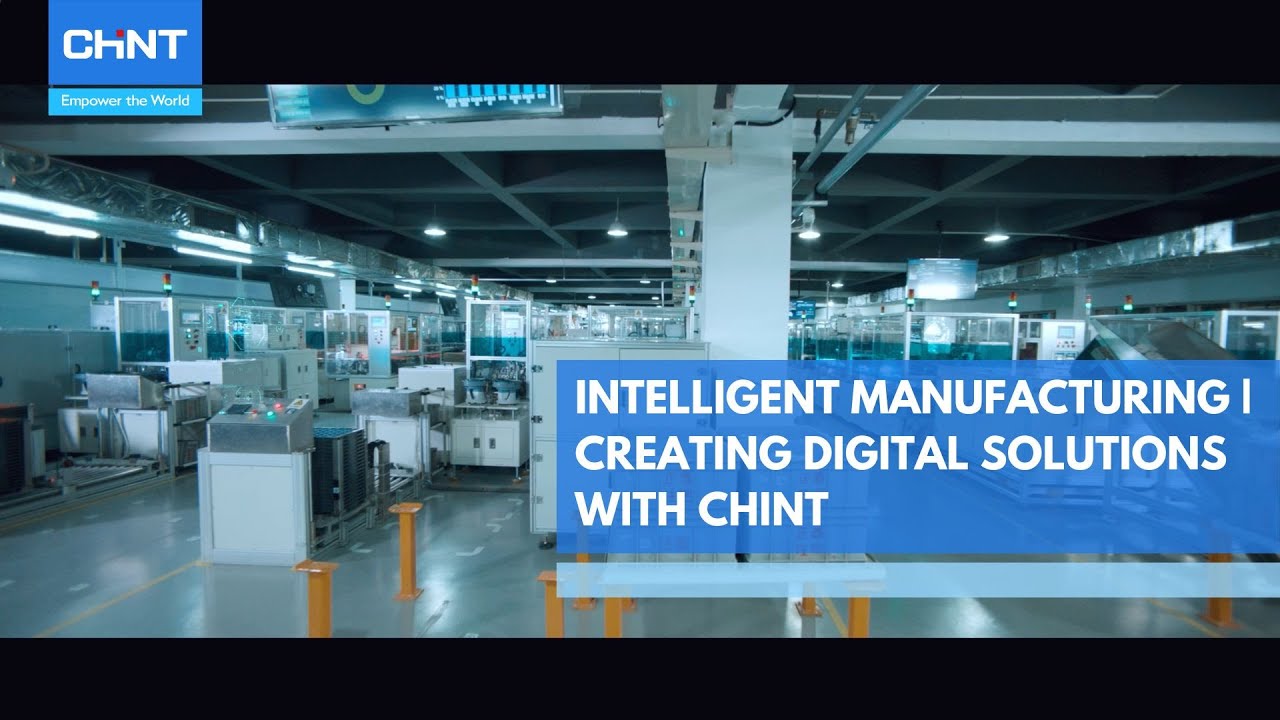 Intelligent Manufacturing | Creating Digital Solutions with CHINT - YouTube
