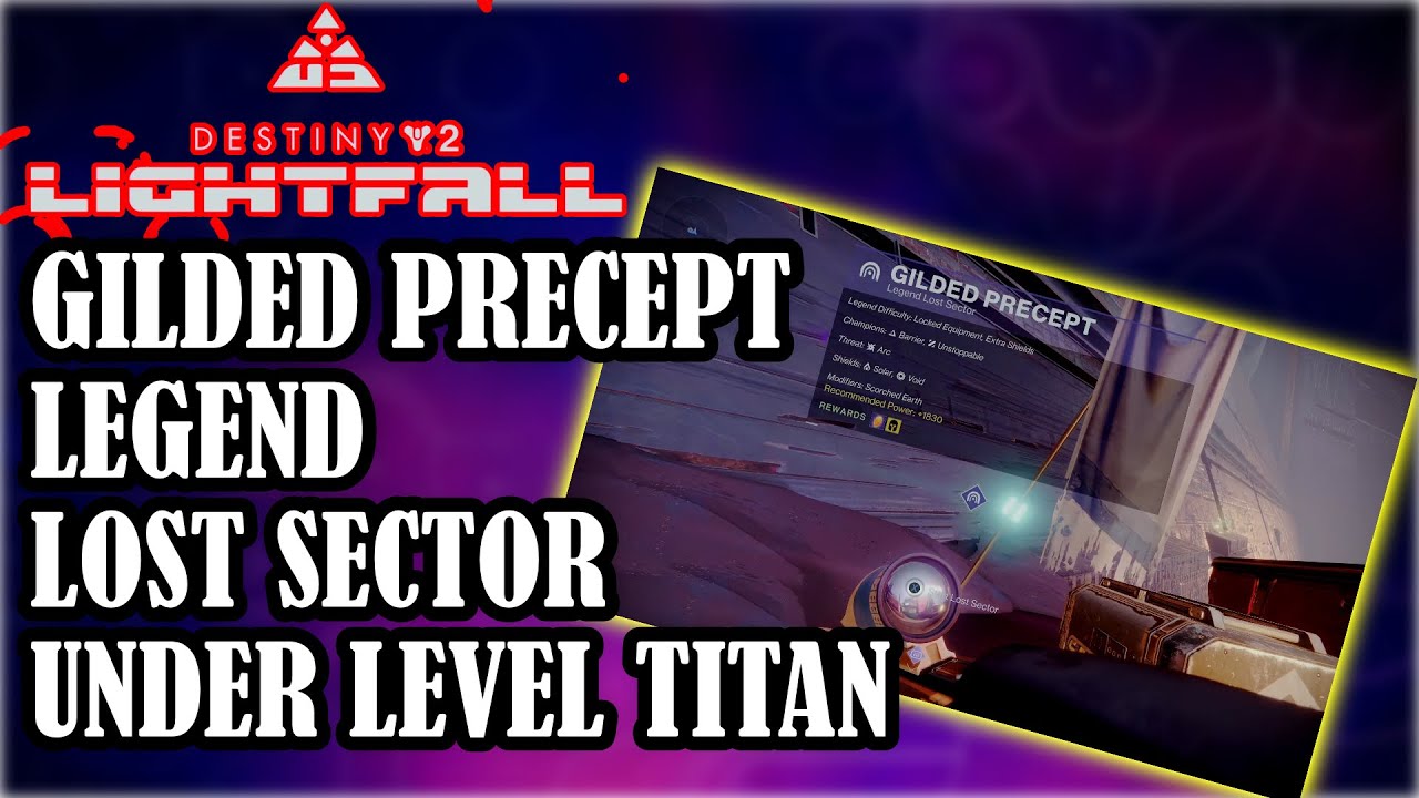 GILDED PRECEPT Legend Lost Sector UNDER LEVEL Strand Titan (Destiny 2 Lightfall) - YouTube