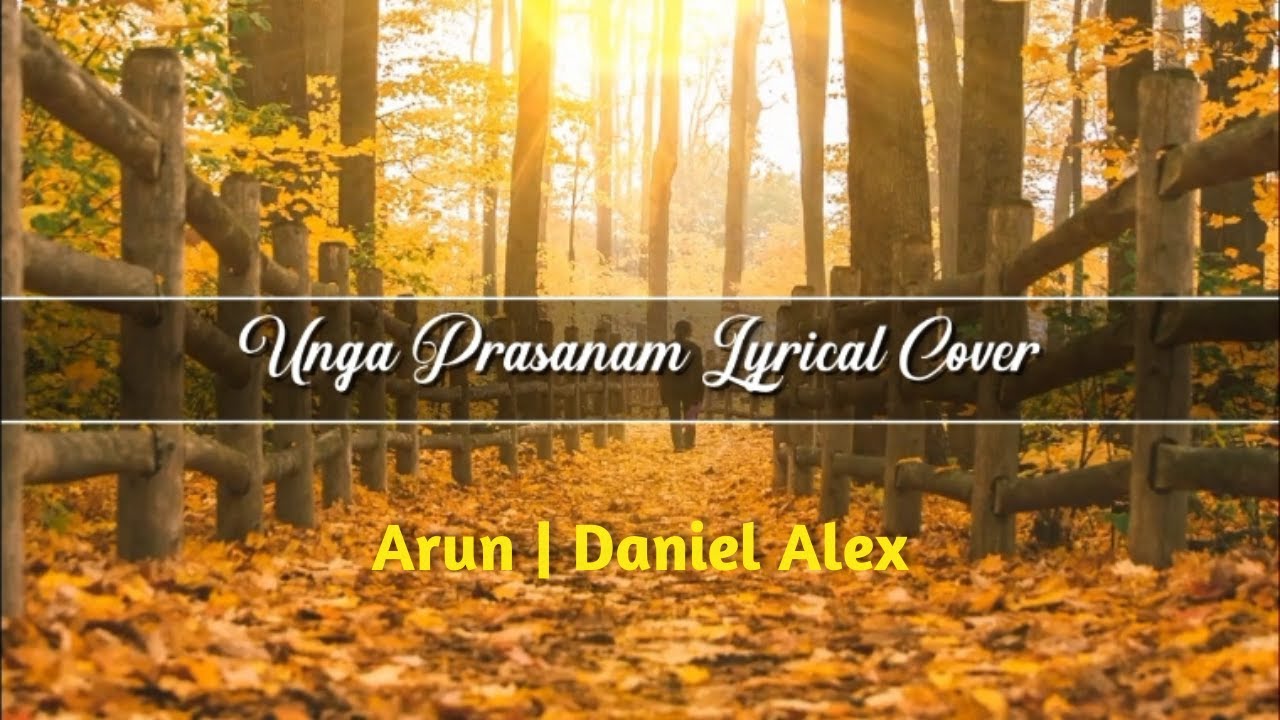 UNGA PRASANAM COVER | ARUN | DANIEL ALEX - YouTube