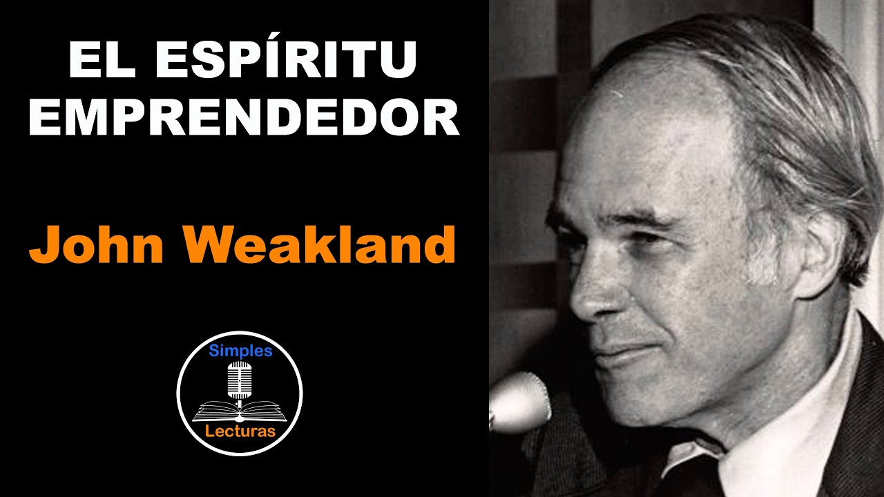 John Weakland - Espíritu Emprendedor - YouTube