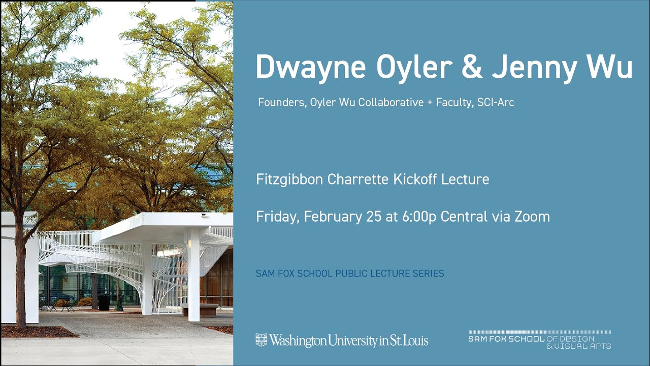 Dwayne Oyler & Jenny Wu: Fitzgibbon Charrette Kickoff Lecture - YouTube