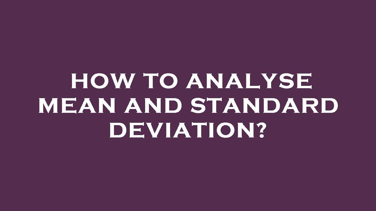 How to analyse mean and standard deviation? - YouTube