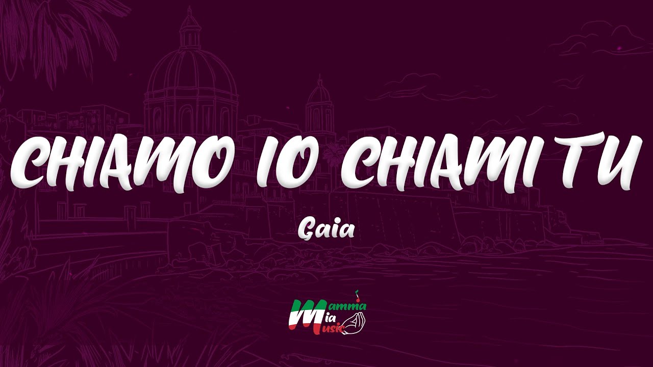 Gaia - CHIAMO IO CHIAMI TU (Testo / Lyrics) - YouTube