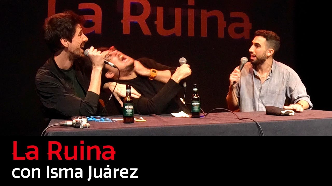 105. La Ruina (con Isma Juárez) - YouTube