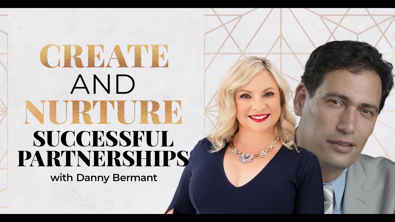 Create and Nurture Successful Partnerships with Danny Bermant - YouTube