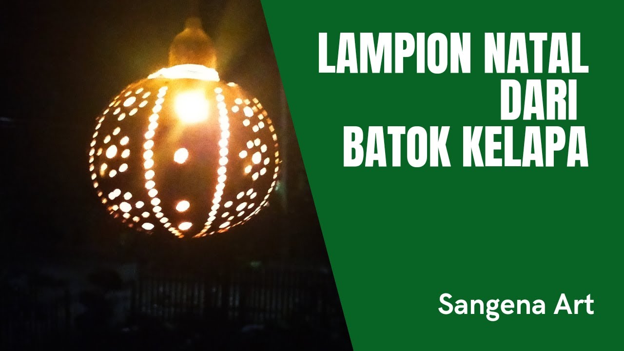 Membuat Dekorasi Lampu Natal | Lampion Natal dari Batok Kelapa ...
