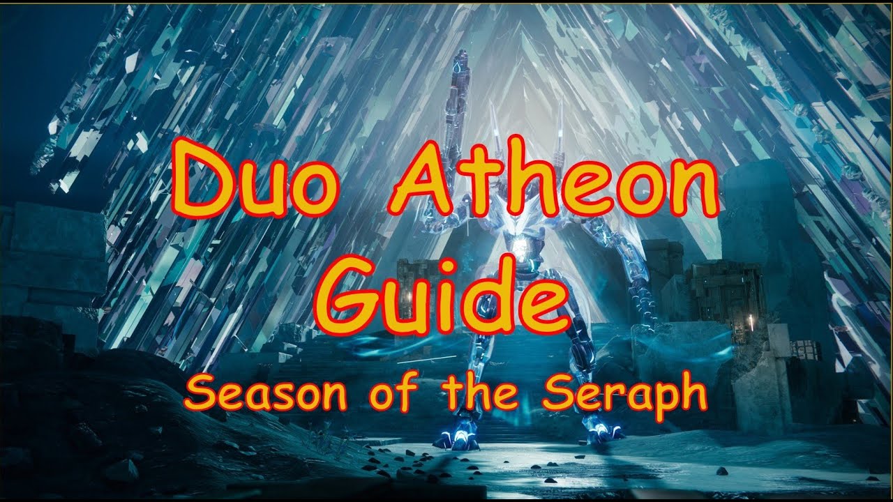 Duo Atheon Guide/Tutorial - Season of the Seraph - Destiny 2 - YouTube