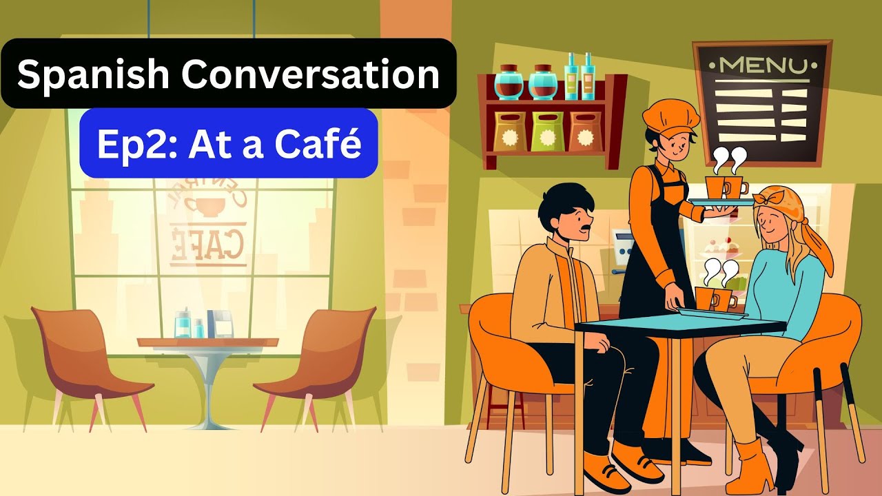 Spanish Conversation - At a Cafe | Spanish for Beginners - YouTube
