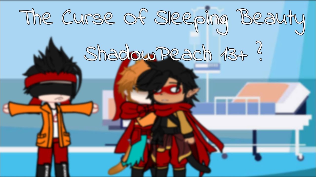 The Curse Of Sleeping Beauty || ShadowPeach 13+ ? || 1/? || Original ...