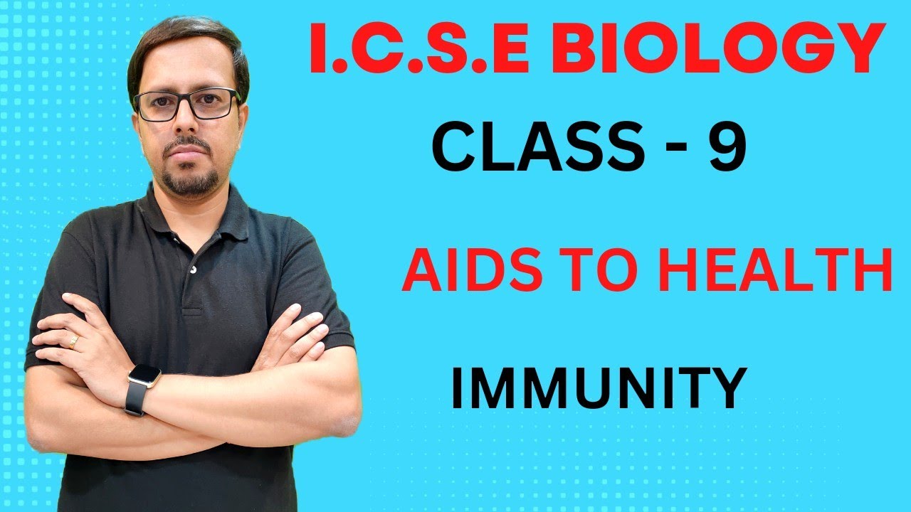 IMMUNITY | AIDS TO HEALTH | ICSE BIOLOGY | CLASS 9 - YouTube