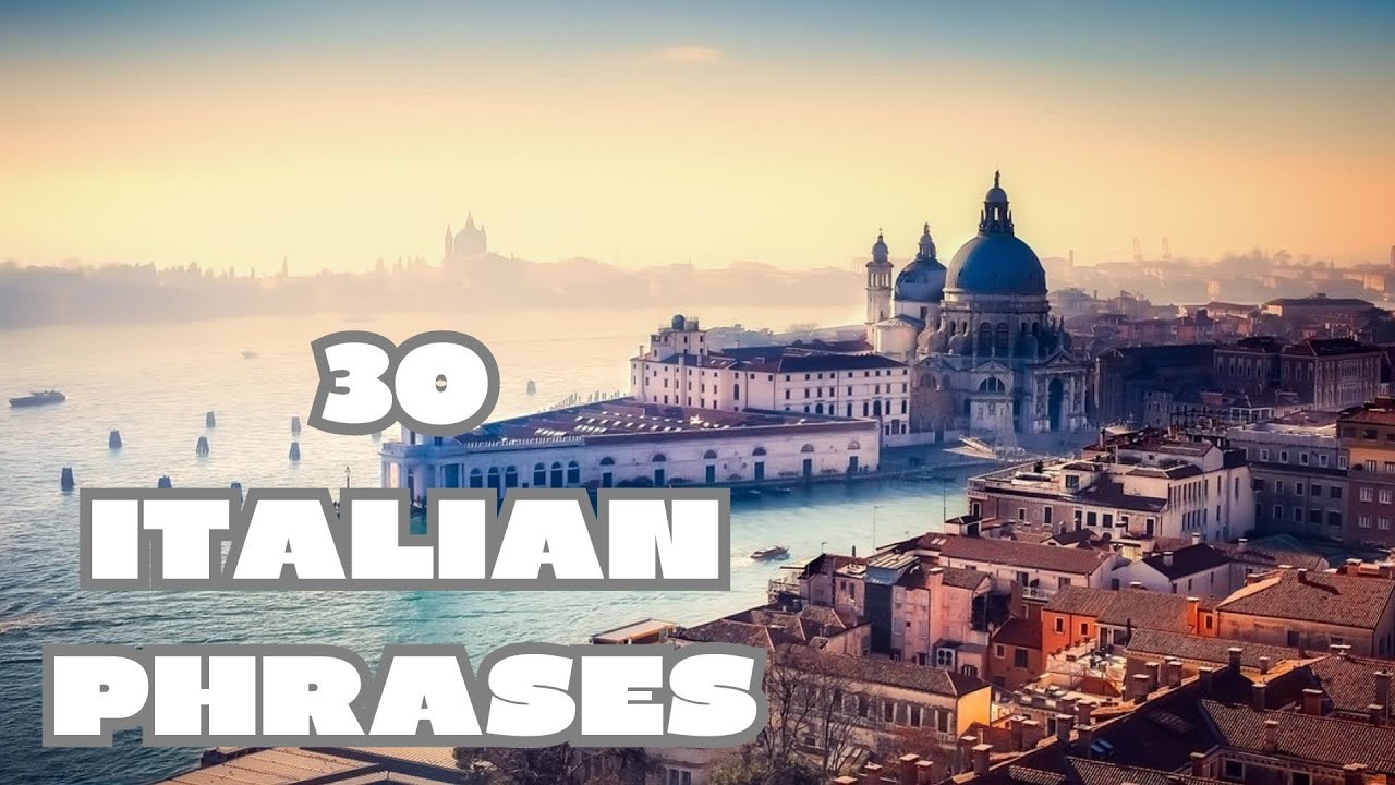 30 ITALIAN PHRASES//EASY PHRASES FOR BEGINNERS//SPEAK ITALIAN FLUENTLY ...