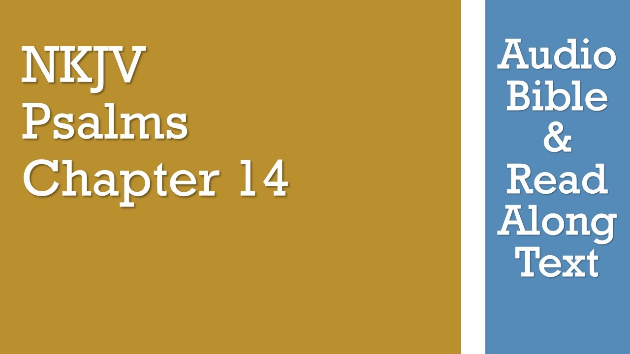 Psalm 14 - NKJV - (Audio Bible & Text) - YouTube