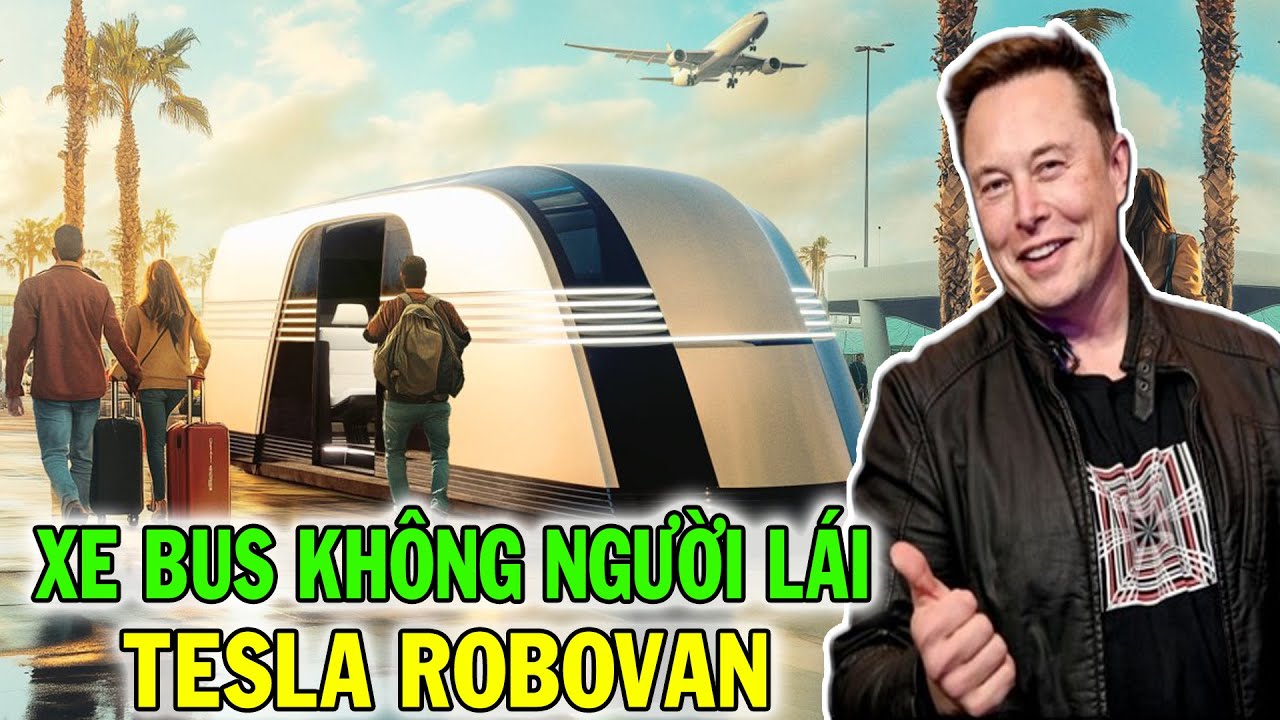 Elon Musk và Tesla Robo Van: Xe Bus Không Người Lái Đến Từ Tương Lai ...
