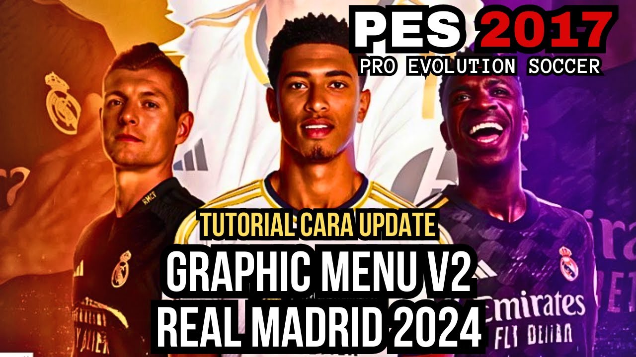 TUTORIAL CARA UPDATE GRAPHIC MENU REAL MADRID V2 2024 DI PES 2017 - YouTube